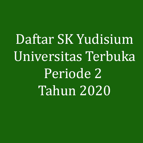Daftar SK Yudisium Universitas Terbuka Periode 2 Tahun 2020 - UT Bengkulu