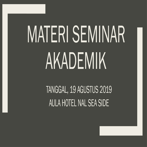 Materi Seminar Akademik 19 Agustus 2019 - UT Bengkulu